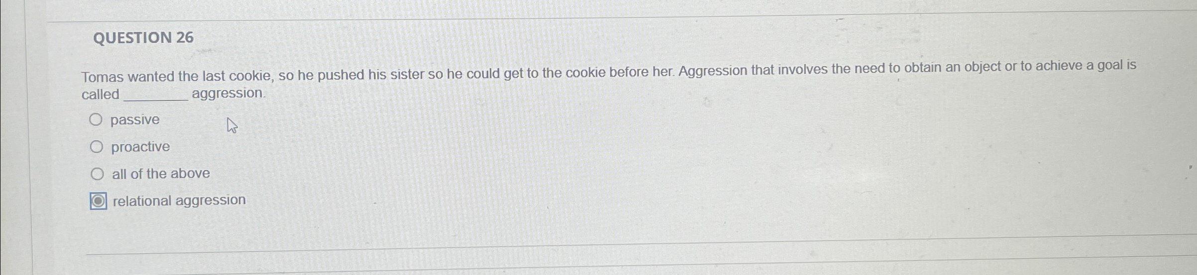 Solved QUESTION 26Tomas wanted the last cookie, so he pushed | Chegg.com