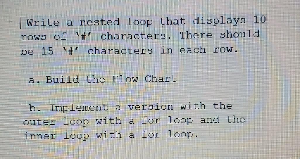 Solved Write a nested loop that displays 10 rows of '#' | Chegg.com