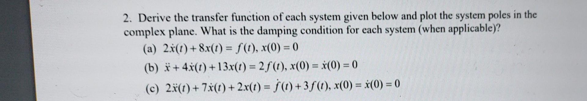 Solved 2. Derive the transfer function of each system given | Chegg.com