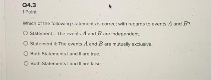 Solved Q4 Conditional and Independent Events 3 Points | Chegg.com