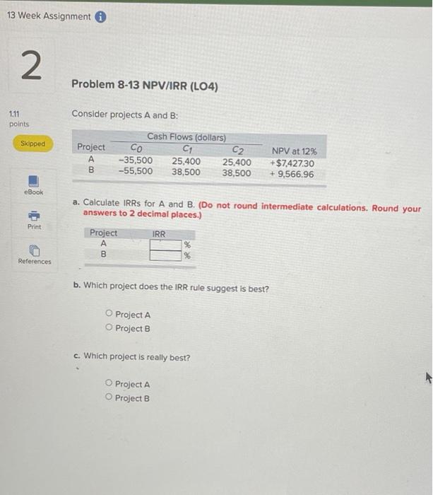Solved Problem 8-13 NPV/IRR (LO4) Consider projects A and B | Chegg.com