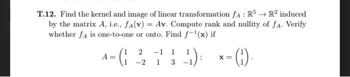Solved T.12. Find the kernel and image of linear | Chegg.com
