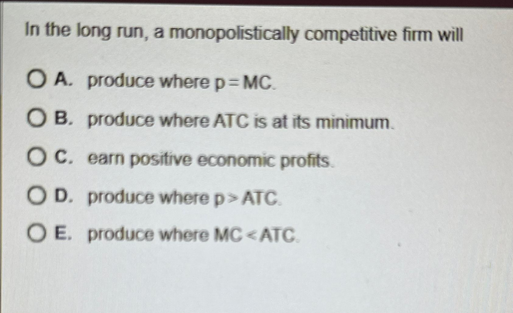 Solved In the long run, a monopolistically competitive firm | Chegg.com
