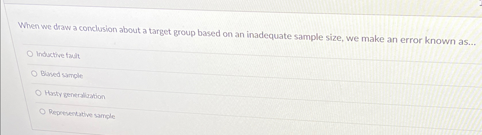 Solved When we draw a conclusion about a target group based | Chegg.com
