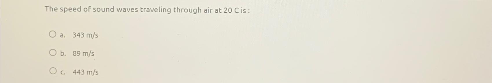 The speed of sound waves traveling through air at 20C | Chegg.com