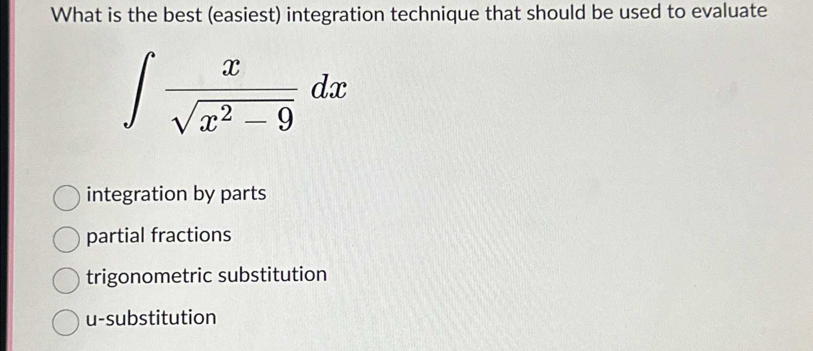 Solved What is the best (easiest) ﻿integration technique | Chegg.com