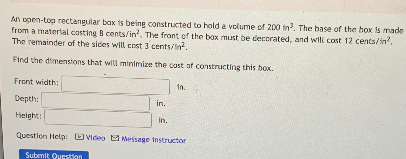 Solved An open-top rectangular box is being constructed to | Chegg.com