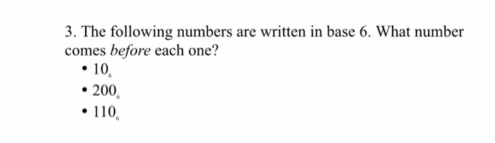 Solved 3. The following numbers are written in base 6. What | Chegg.com