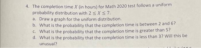 Solved 4. The completion time X (in hours) for Math 2020 | Chegg.com