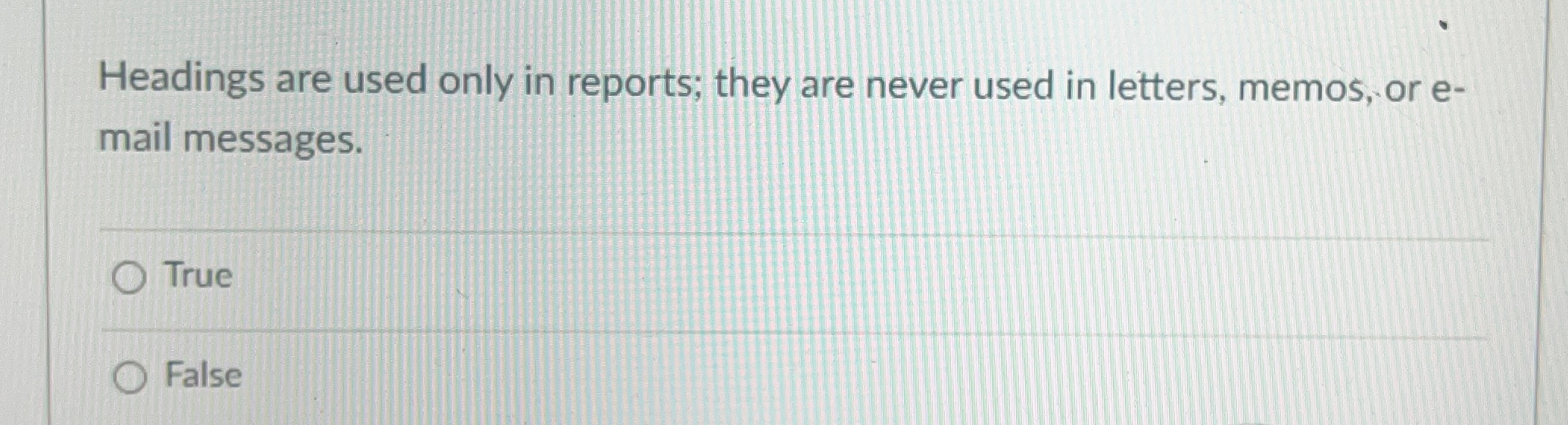 Solved Headings are used only in reports; they are never | Chegg.com