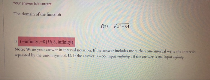 Solved Your answer is incorrect. The domain of the function | Chegg.com