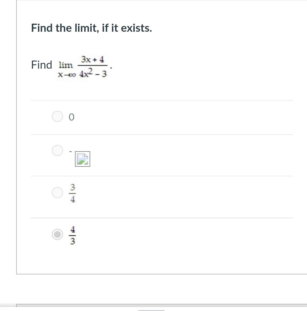 Solved Find the limit, if it exists. Find limx→∞4x2−33x+4 0 | Chegg.com