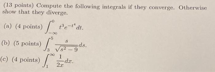 Solved (13 points) Compute the following integrals if they | Chegg.com