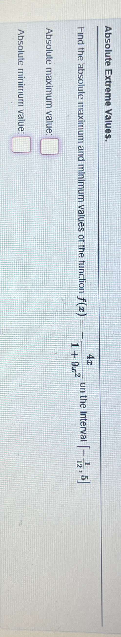 Solved Absolute Extreme Values.Find the absolute maximum and | Chegg.com