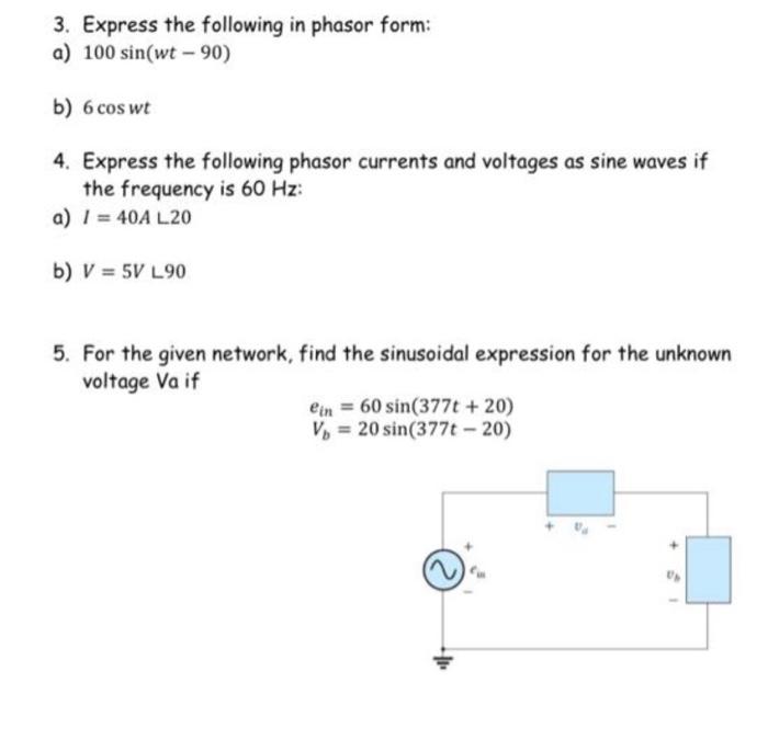Solved 3. Express the following in phasor form: a) 100 | Chegg.com Solved 3. Express the following in phasor form: a) 100 | Chegg.com