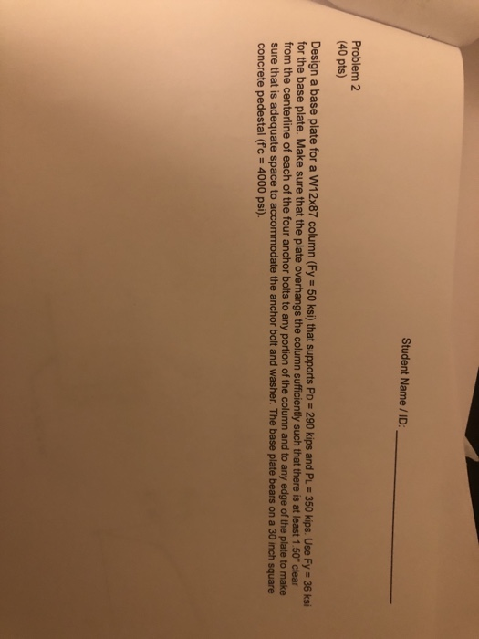 Solved Problem 2 (40 pts) Design a base plate for a W12x87 | Chegg.com