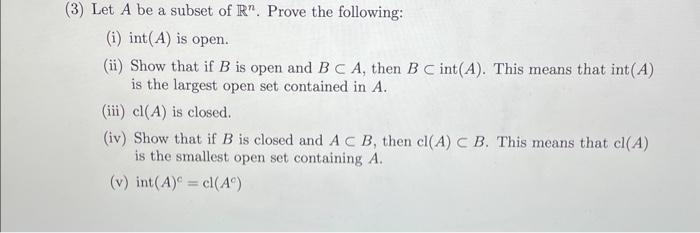Solved (3) Let A be a subset of Rn. Prove the following: (i) | Chegg.com
