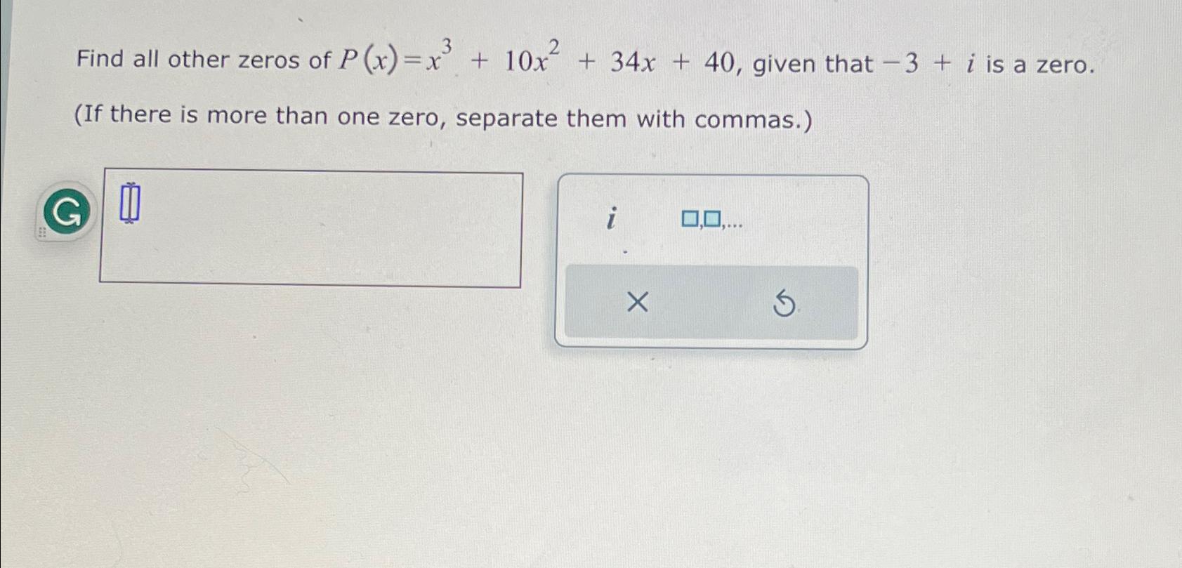 Solved Find all other zeros of P(x)=x3+10x2+34x+40, ﻿given | Chegg.com