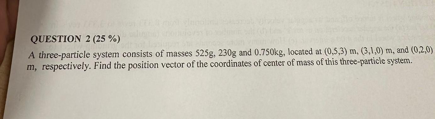 Solved QUESTION 2(25%) A three-particle system consists of | Chegg.com