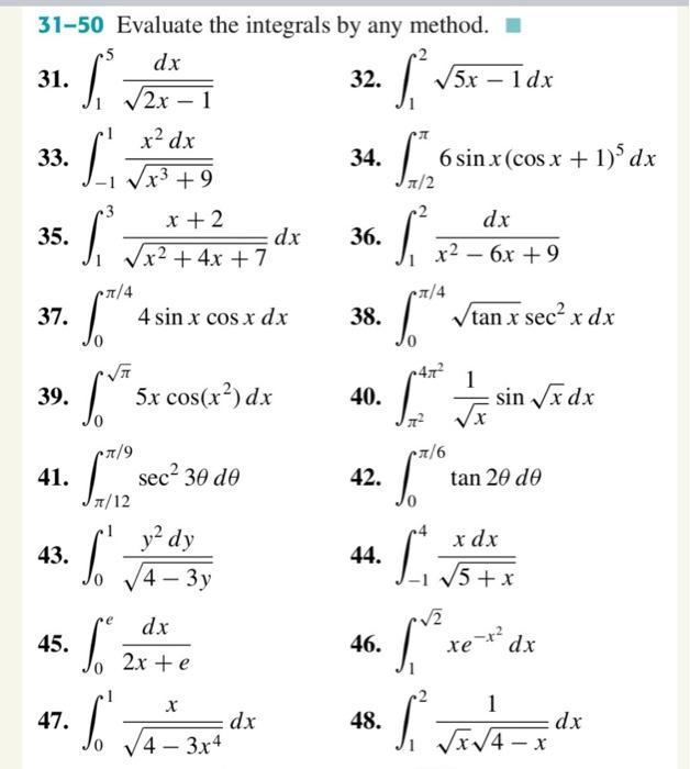 Solved 31-50 Evaluate the integrals by any method. 31. | Chegg.com