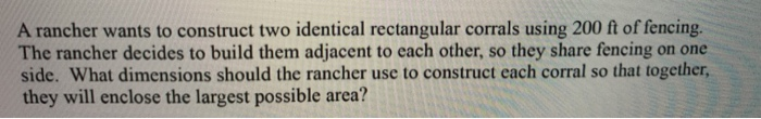 Solved A rancher wants to construct two identical | Chegg.com