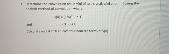 Solved 1. Determine the convolution result y[n) of two | Chegg.com