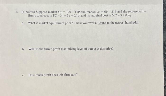 Solved 2. (6 points) Suppose market QDD=120−15P and market | Chegg.com