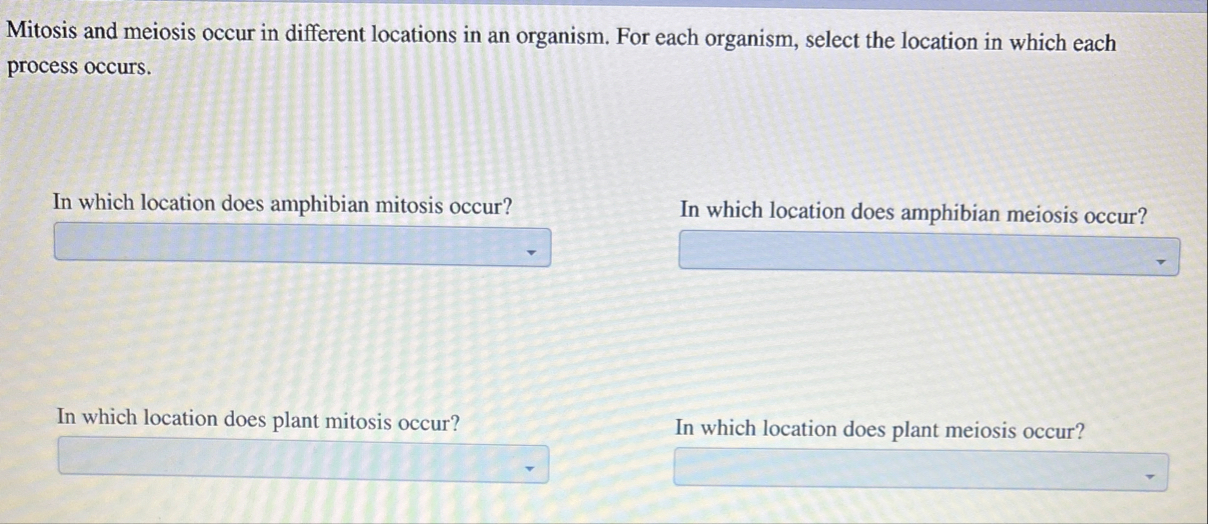 Solved Mitosis and meiosis occur in different locations in | Chegg.com