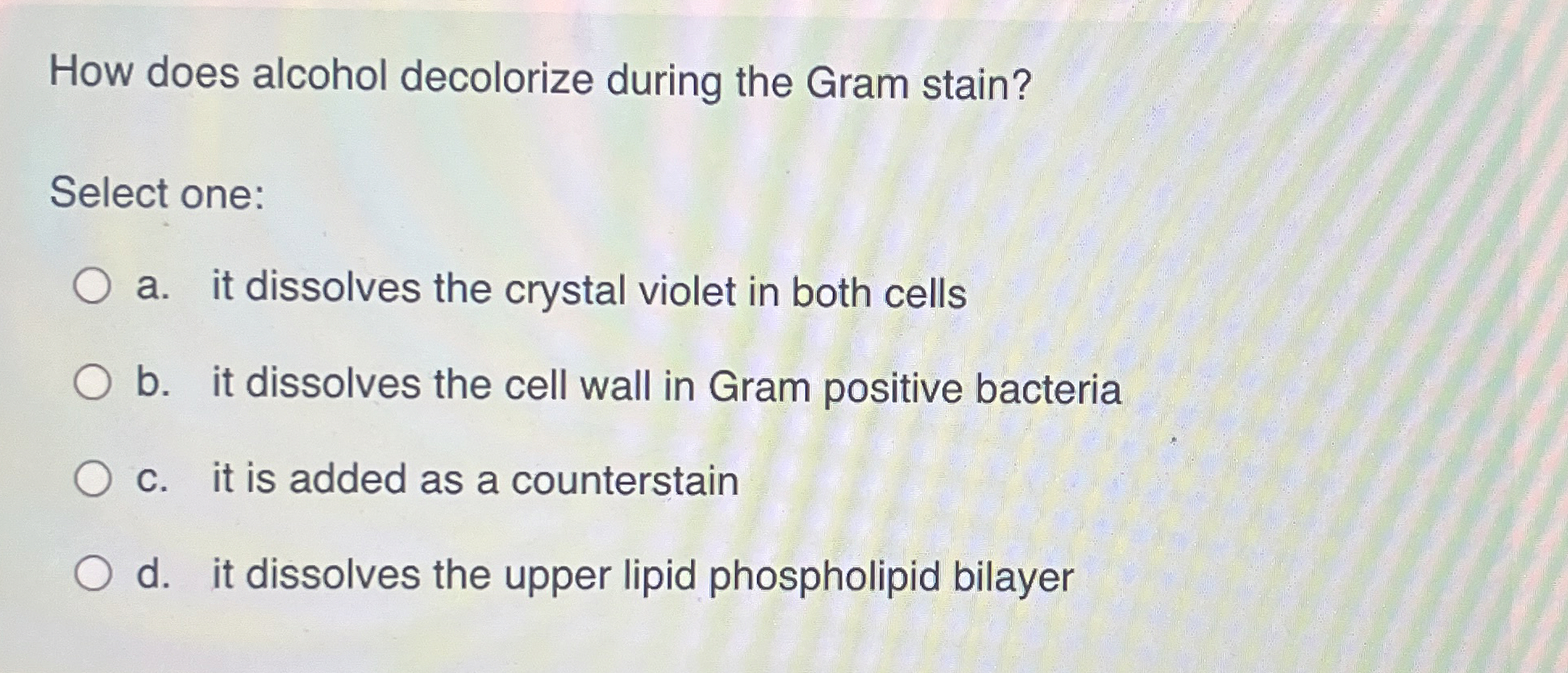 Solved How does alcohol decolorize during the Gram | Chegg.com