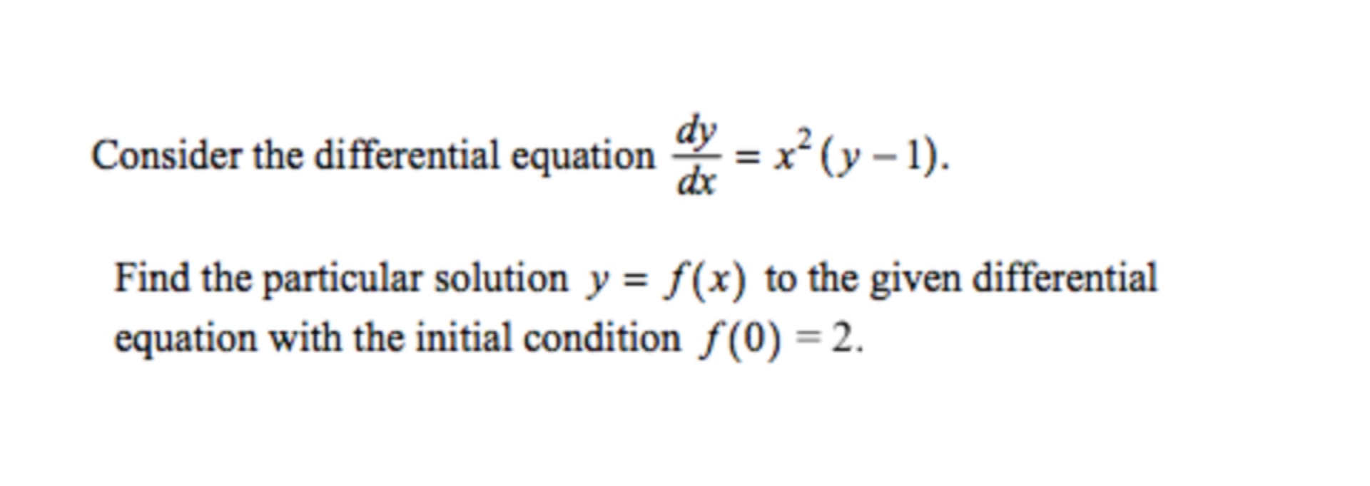 Solved Consider the differential equation dydx=x2(y-1).Find | Chegg.com