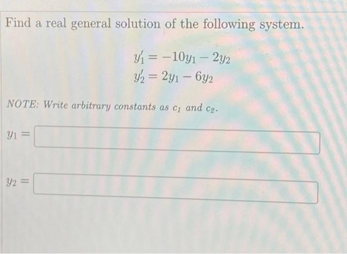 Solved Find a real general solution of the following system. | Chegg.com