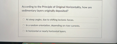 Solved According to the Principle of Original Horizontality, | Chegg.com