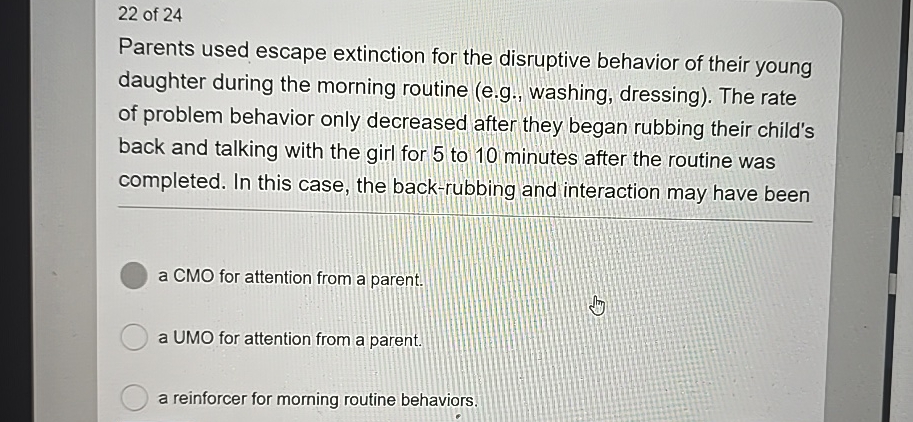Solved 22 ﻿of 24Parents used escape extinction for the | Chegg.com