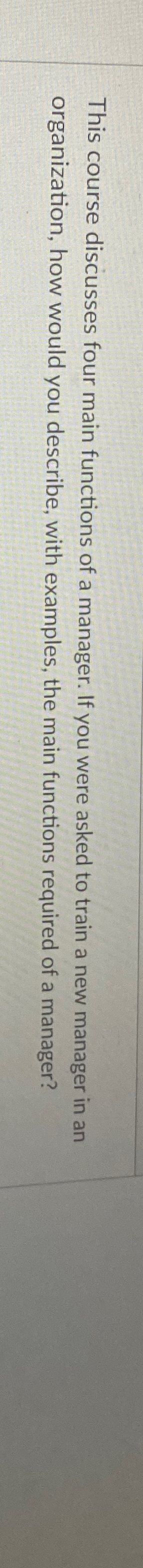 Solved This course discusses four main functions of a | Chegg.com