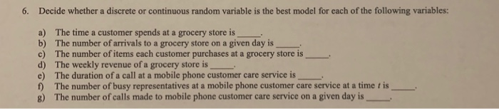 Solved 6. Decide whether a discrete or continuous random | Chegg.com
