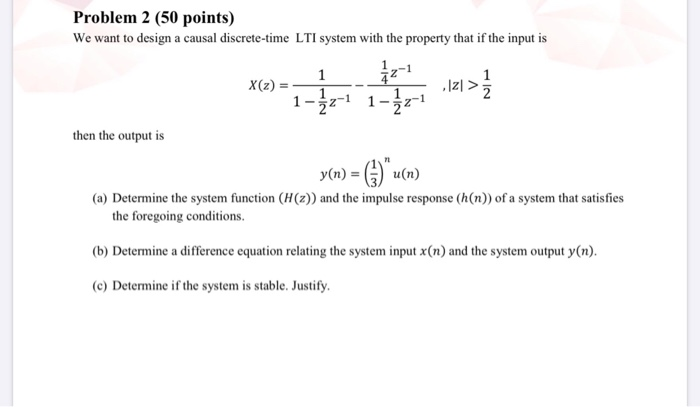 Solved Problem 2 (50 points) We want to design a causal | Chegg.com