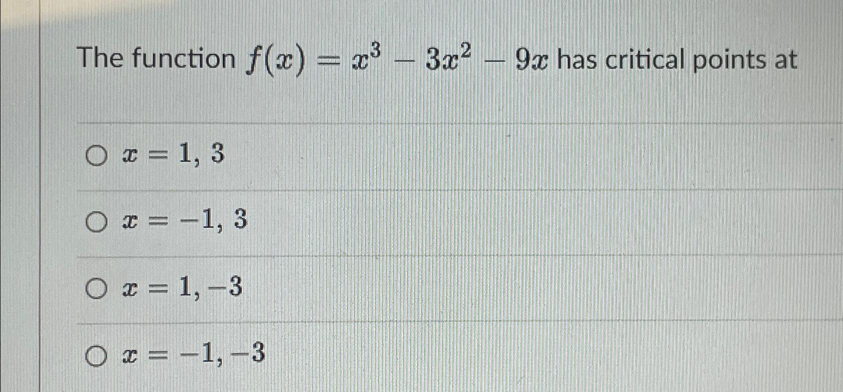 Solved The function f(x)=x3-3x2-9x ﻿has critical points | Chegg.com