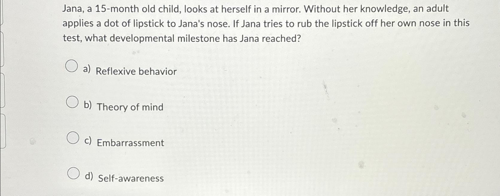 Solved Jana, a 15-month old child, looks at herself in a | Chegg.com