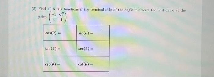 Solved (5) Find all 6 trig functions if the terminal side of | Chegg.com