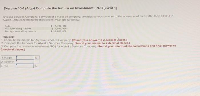 Solved Exercise 10-1 (Algo) Compute the Return on Investment | Chegg.com