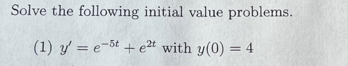 Solved Solve the following initial value problems. (1) \\( | Chegg.com
