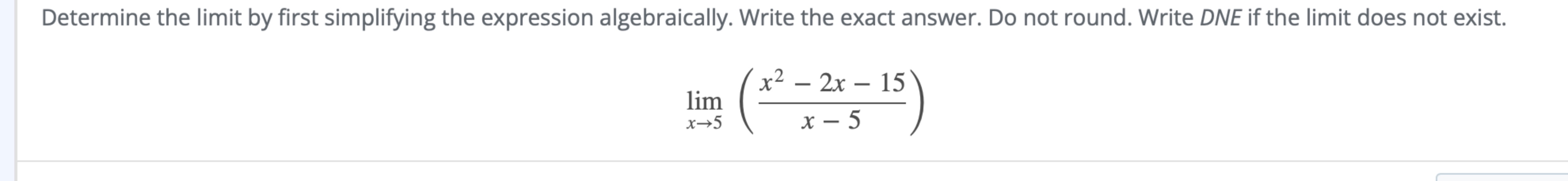 Solved Determine the limit by first simplifying the | Chegg.com