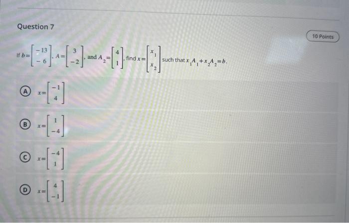 Solved If b=[−13−6],A=[3−2], and A2=[41], find x=[x1x2] such | Chegg.com