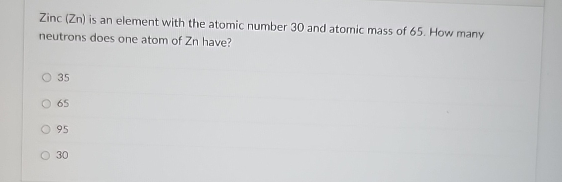 Solved Zinc (Zn) ﻿is an element with the atomic number 30 | Chegg.com