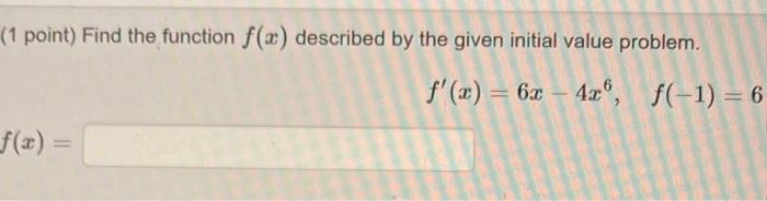 Solved (1 point) Find the function f(x) described by the | Chegg.com