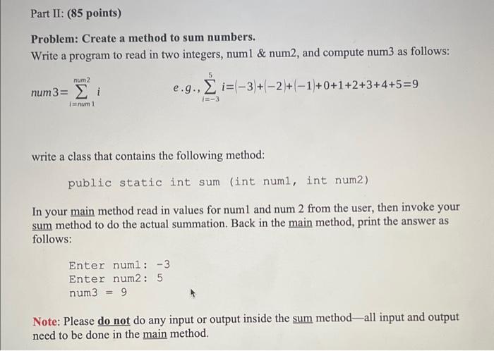 Solved Part II: (85 points) Problem: Create a method to sum | Chegg.com