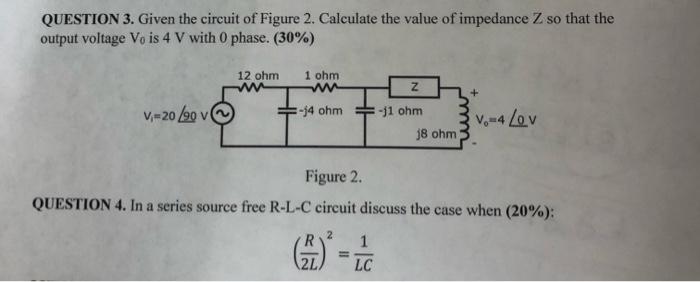 Solved QUESTION 3. Given the circuit of Figure 2. Calculate | Chegg.com