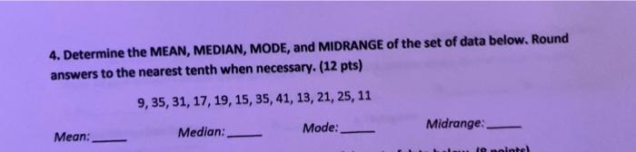 Solved 4. Determine the MEAN, MEDIAN, MODE, and MIDRANGE of | Chegg.com