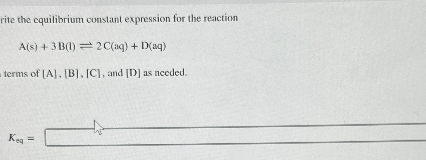 Solved Rite The Equilibrium Constant Expression For The