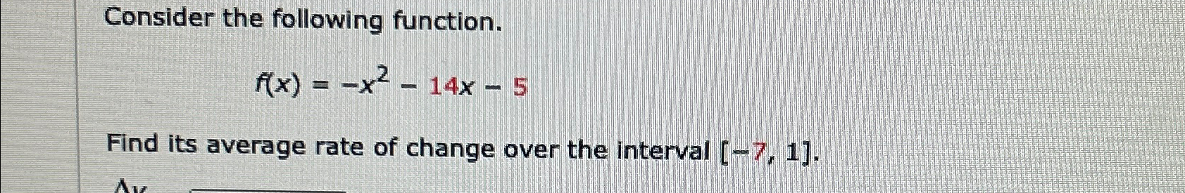Solved Consider the following function.f(x)=-x2-14x-5Find | Chegg.com